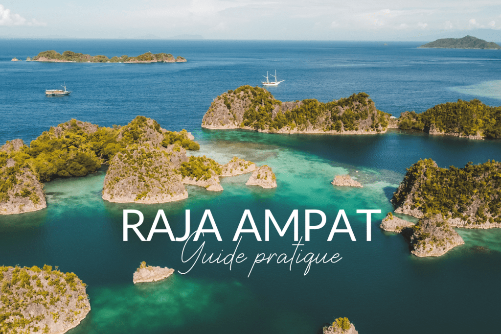 Raja Ampat: guide pratique - Reporter on the Road
